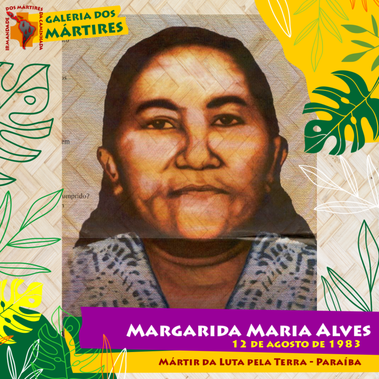 MARGARIDA MARIA ALVES – Irmandade dos Mártires da Caminhada